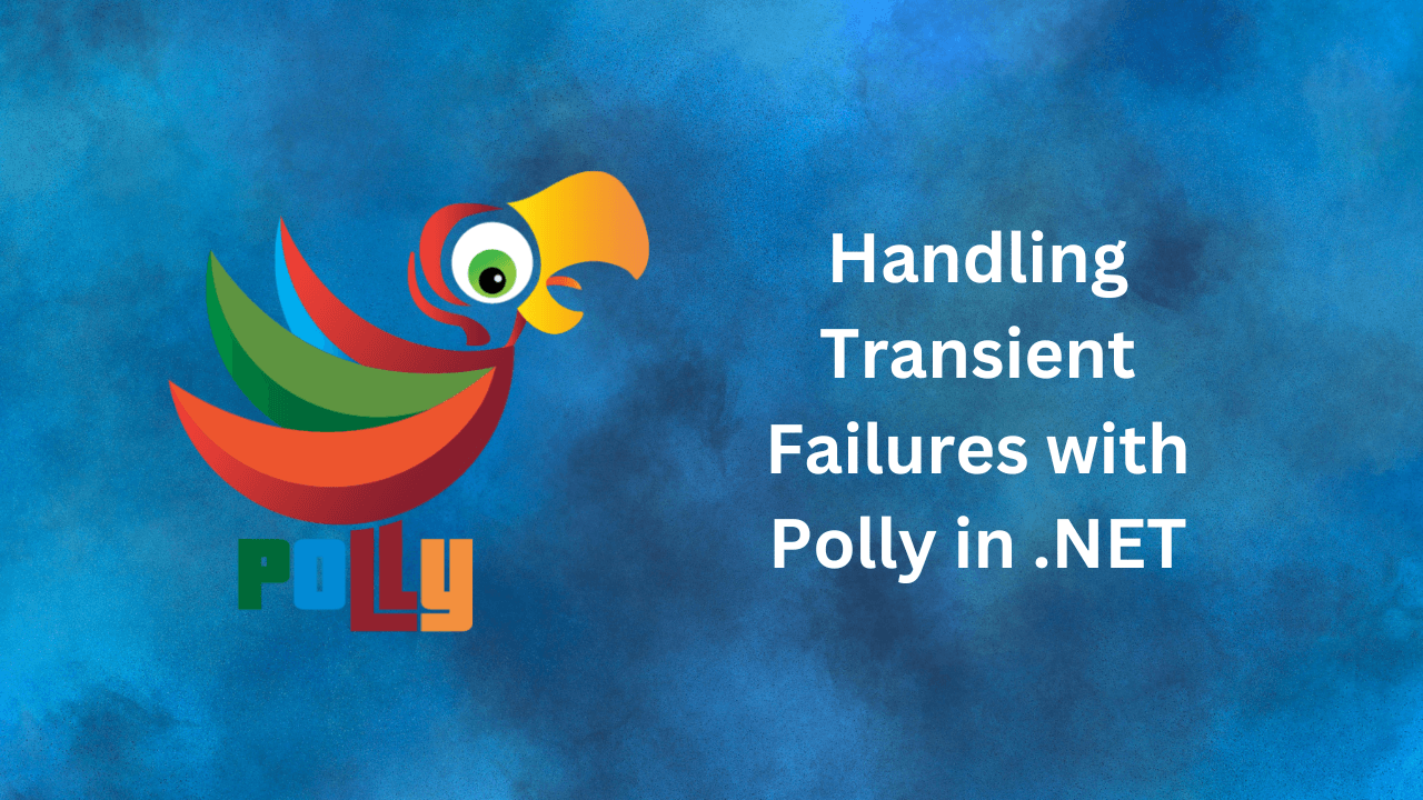 Handling Transient Failures with Polly in .NET | Skerdi Berberi
